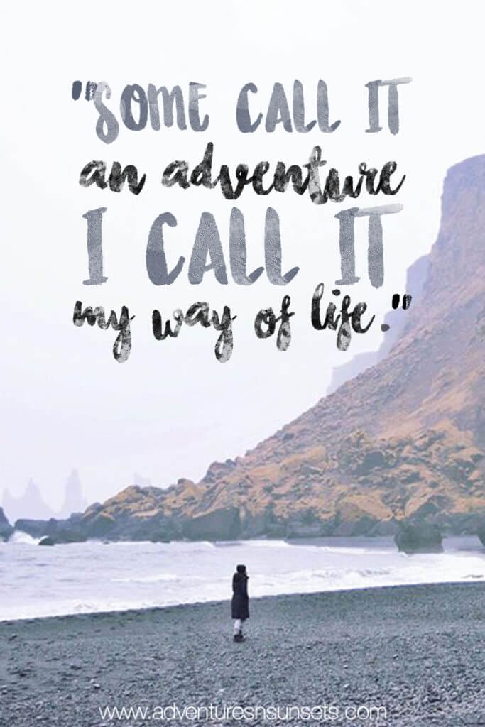 150 Adventure Quotes About Life, Outdoors, Love, and Funny - Adventures ...